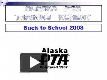 ALASKA PTA Training Moment presentation | free to view