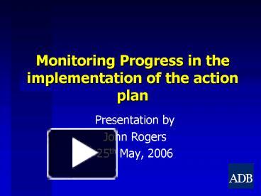 Monitoring Progress in the implementation of the action plan ...