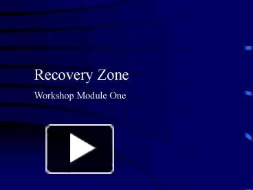 PPT – Recovery Zone PowerPoint presentation | free to view - id: 132437 ...