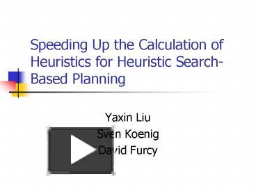 Speeding Up the Calculation of Heuristics for Heuristic SearchBased ...