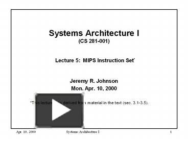 PPT – Systems Architecture I (CS 281-001) Lecture 5: MIPS Instruction ...