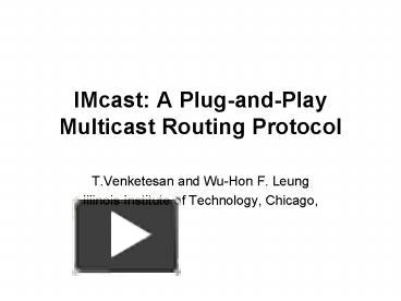 PPT – IMcast: A PlugandPlay Multicast Routing Protocol PowerPoint ...