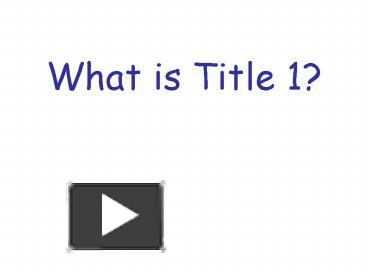 What is Title 1 presentation | free to view