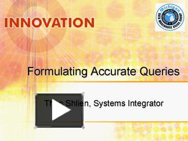 PPT – Formulating Accurate Queries PowerPoint presentation | free to ...