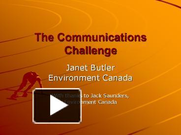 The Communications Challenge presentation | free to view
