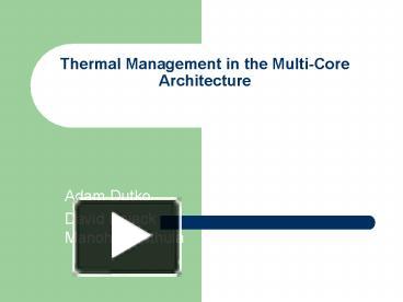 Thermal Management in the MultiCore Architecture presentation | free to ...