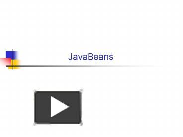 PPT – JavaBeans PowerPoint presentation | free to view - id: 1332db-NDEzN