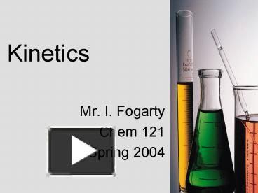 Kinetics presentation | free to view