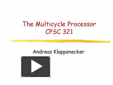 PPT – The Multicycle Processor CPSC 321 PowerPoint presentation | free ...