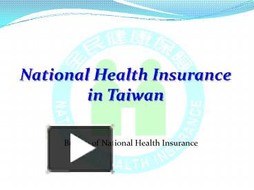 National Health Insurance in Taiwan presentation | free to view