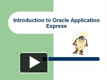 PPT – Introduction to Oracle Application Express PowerPoint ...