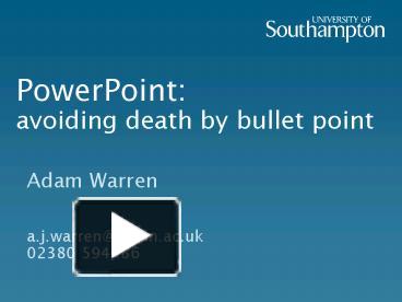 PPT – PowerPoint: avoiding death by bullet point PowerPoint ...
