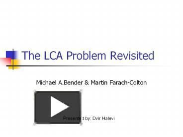 PPT – The LCA Problem Revisited PowerPoint presentation | free to ...