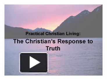 Practical Christian Living: presentation | free to view