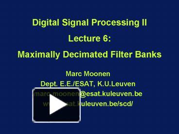 PPT – Digital Signal Processing II Lecture 6: Maximally Decimated ...