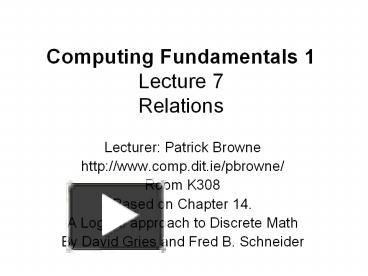 PPT – Computing Fundamentals 1 Lecture 7 Relations PowerPoint ...