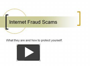 Internet Fraud Scams presentation | free to view