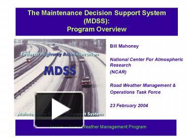 The Maintenance Decision Support System (MDSS): Program Overview ...