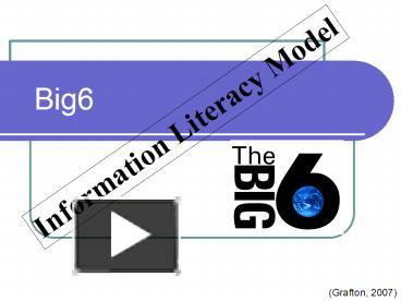 PPT – Big6 PowerPoint presentation | free to view - id: 13517-ZDAxZ