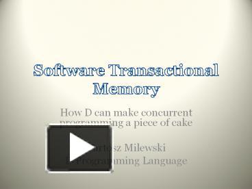 PPT – Software Transactional Memory PowerPoint presentation | free to ...