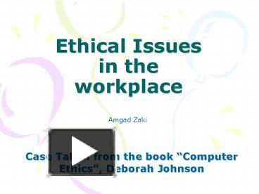 Case Taken from the book Computer Ethics, Deborah Johnson presentation ...