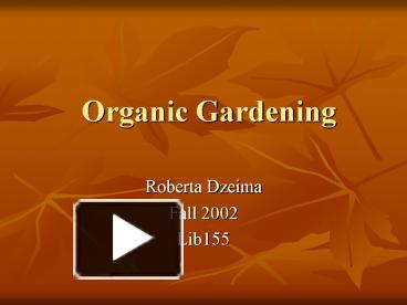PPT – Organic Gardening PowerPoint presentation | free to view - id ...