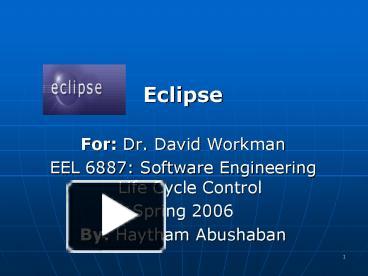 PPT – Eclipse PowerPoint presentation | free to view - id: 135405-Nzg2N