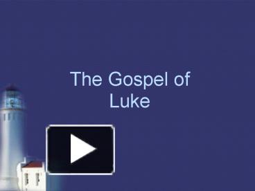 The Gospel of Luke presentation | free to view