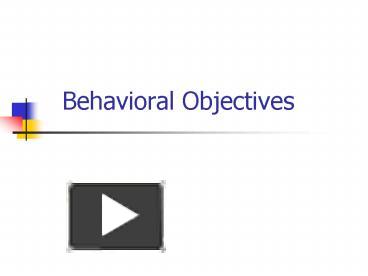 Behavioral Objectives presentation | free to view