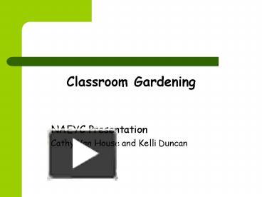 PPT – Classroom Gardening PowerPoint presentation | free to view - id ...