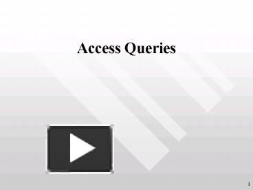 Access Queries presentation | free to view