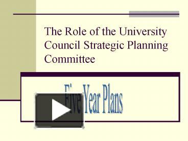 PPT – The Role of the University Council Strategic Planning Committee ...