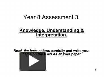 PPT – Year 8 Assessment 3. PowerPoint presentation | free to view - id ...