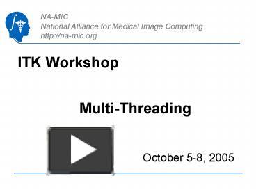 PPT – ITK Workshop PowerPoint presentation | free to view - id: 135ceb ...