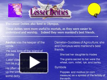 The Lesser Deities also lived in Olympus. presentation | free to view