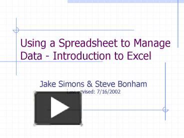 Using a Spreadsheet to Manage Data Introduction to Excel presentation ...
