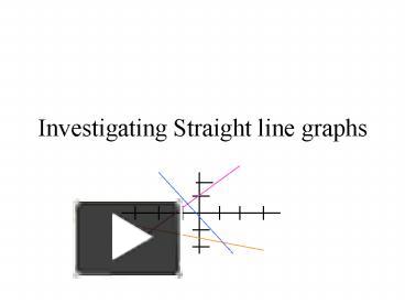PPT – Investigating Straight line graphs PowerPoint presentation | free ...