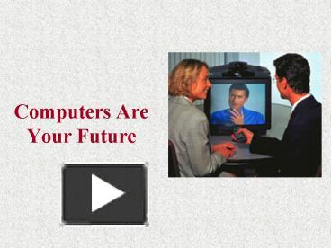 PPT – Computers Are Your Future PowerPoint presentation | free to view ...
