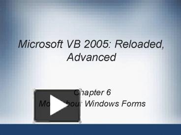 Microsoft VB 2005: Reloaded, Advanced presentation | free to view