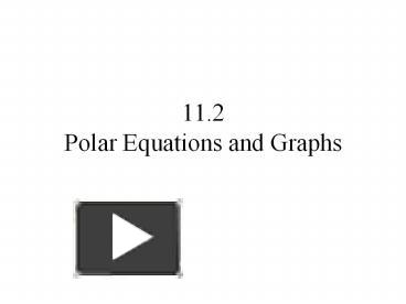 PPT – 11.2 Polar Equations and Graphs PowerPoint presentation | free to ...