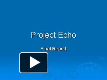 Project Echo presentation | free to view