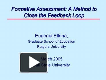Formative Assessment: A Method to Close the Feedback Loop presentation ...
