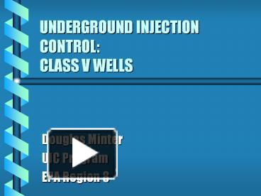 PPT – UNDERGROUND INJECTION CONTROL: CLASS V WELLS PowerPoint ...