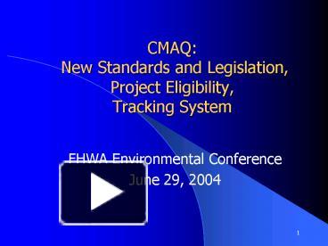 CMAQ: New Standards and Legislation, Project Eligibility, Tracking ...