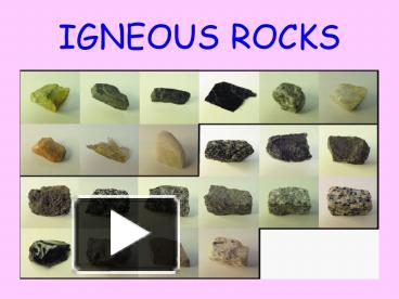 PPT – IGNEOUS ROCKS PowerPoint presentation | free to view - id: 1383ee ...