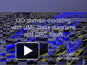 OO domain modeling with UML class diagrams and CRC cards presentation ...