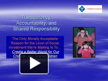 Transparency, Accountability, and Shared Responsibility presentation ...