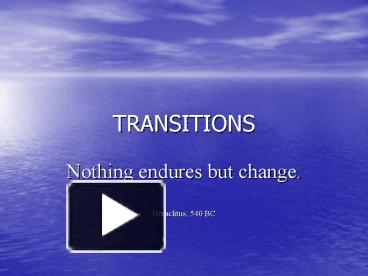 PPT – TRANSITIONS PowerPoint presentation | free to view - id: 138768-YmIyM