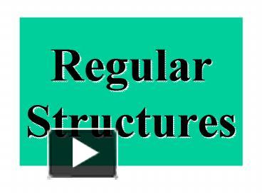PPT – Regular Structures PowerPoint presentation | free to download ...