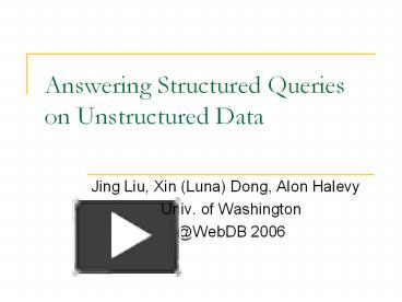 Answering Structured Queries on Unstructured Data presentation | free ...